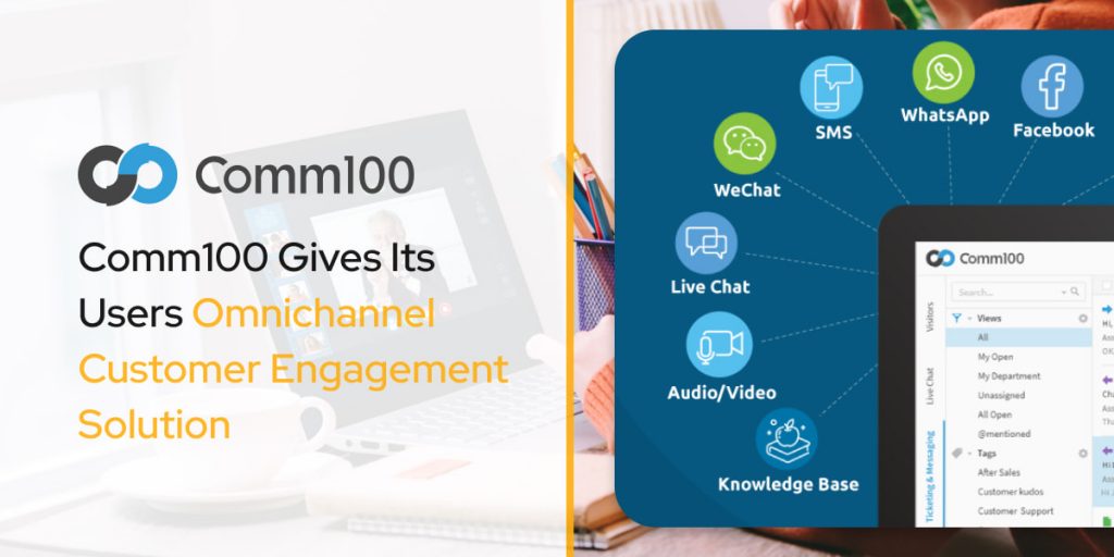 Comm100 Gives Its Users Omnichannel Customer Engagement Solution