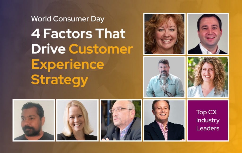 World Consumer Day – 4 Factors That Drive Customer Experience Strategy
