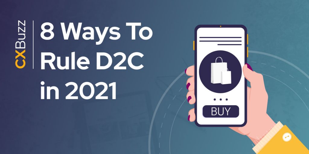 8 Ways To Rule D2C in 2021