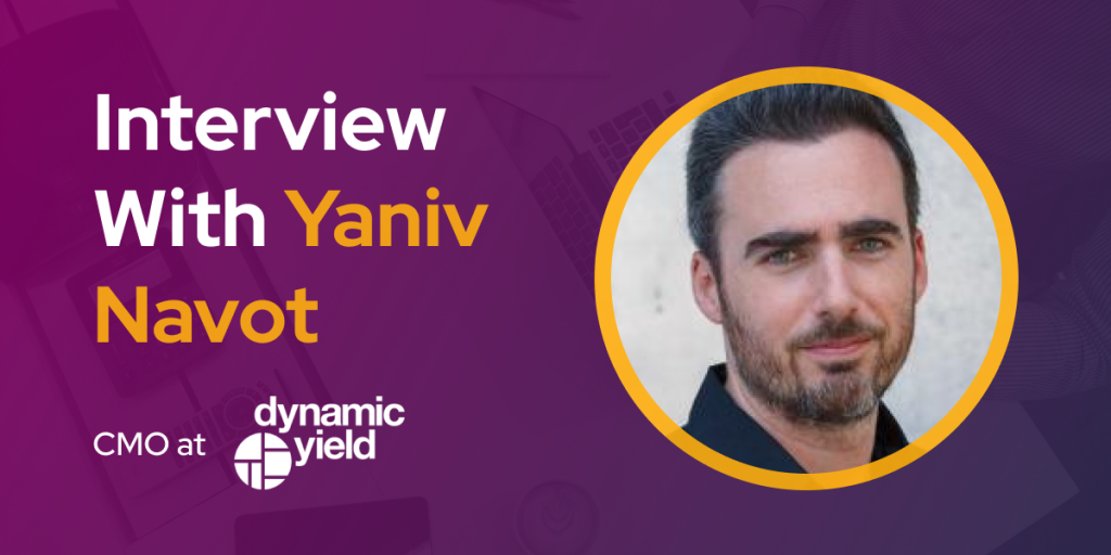 CXBuzz Interview With Yaniv Navot, CMO at Dynamic Yield CXBuzz Interview With Yaniv Navot, CMO at Dynamic Yield
