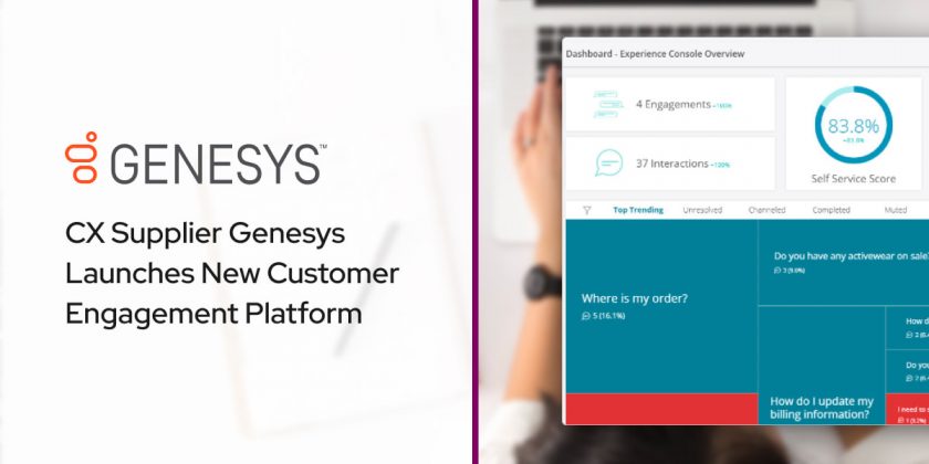 CX Supplier Genesys Launches New Customer Engagement Platform