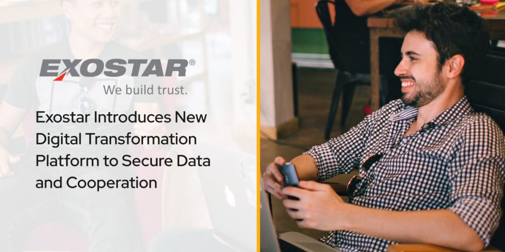 Exostar Introduces New Digital Transformation Platform to Secure Data ...