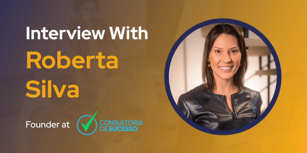 CXBuzz Interview With Roberta Silva, Founder at Consultoria de Sucesso