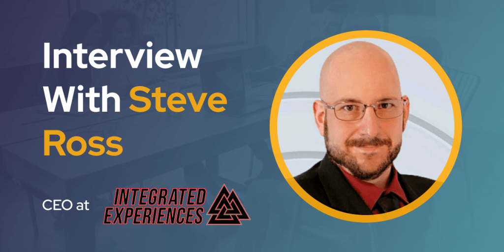 CXBuzz Interview With Steve Ross, CEO at Integrated Experiences Consulting