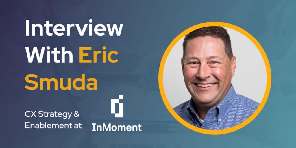 CXBuzz Interview with Eric Smuda, Principal, CX Strategy & Enablement ...