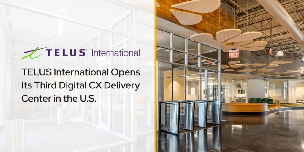 TELUS International Opens Its Third Digital CX Delivery Center in the U.S.